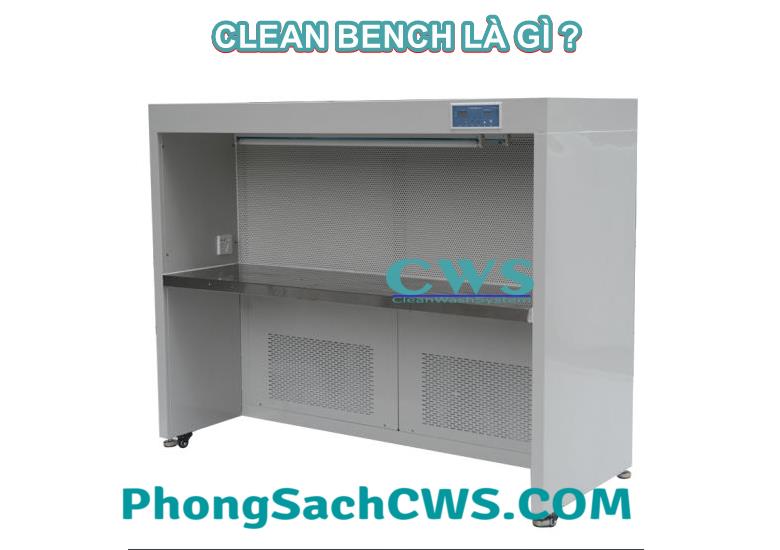 Clean bench là gì ? Ứng dụng của clean bench - Phòng Sạch CWS
